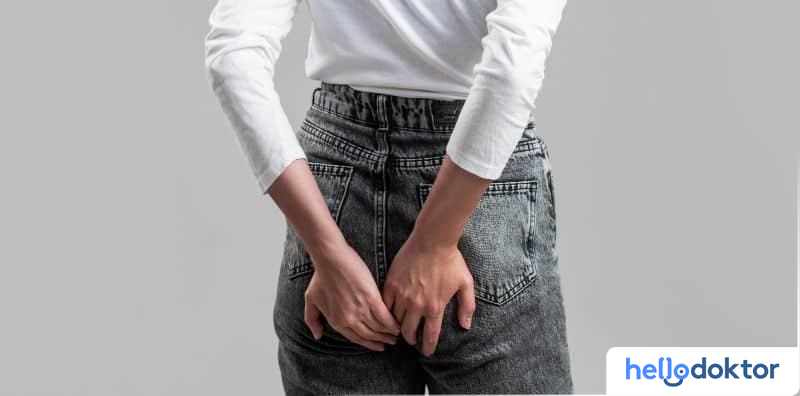 Petua Hilangkan Gatal Lubang Dubur, 6 Cara Untuk Kelegaan Pantas!